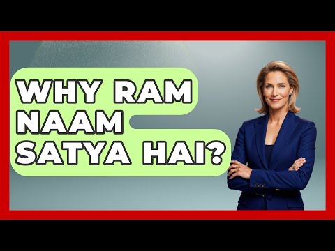 Why Ram Naam Satya Hai? - Hindu Enlightenment Journey