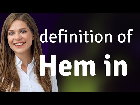 Hem in — what is HEM IN meaning