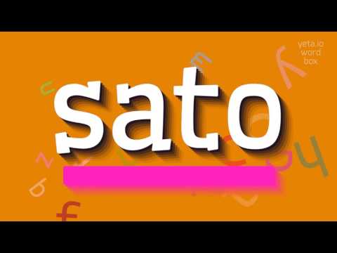 SATO - HOW TO PRONOUNCE IT?