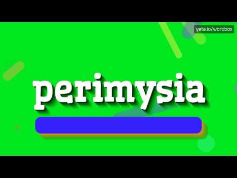 PERIMYSIA - HOW TO PRONOUNCE IT!?