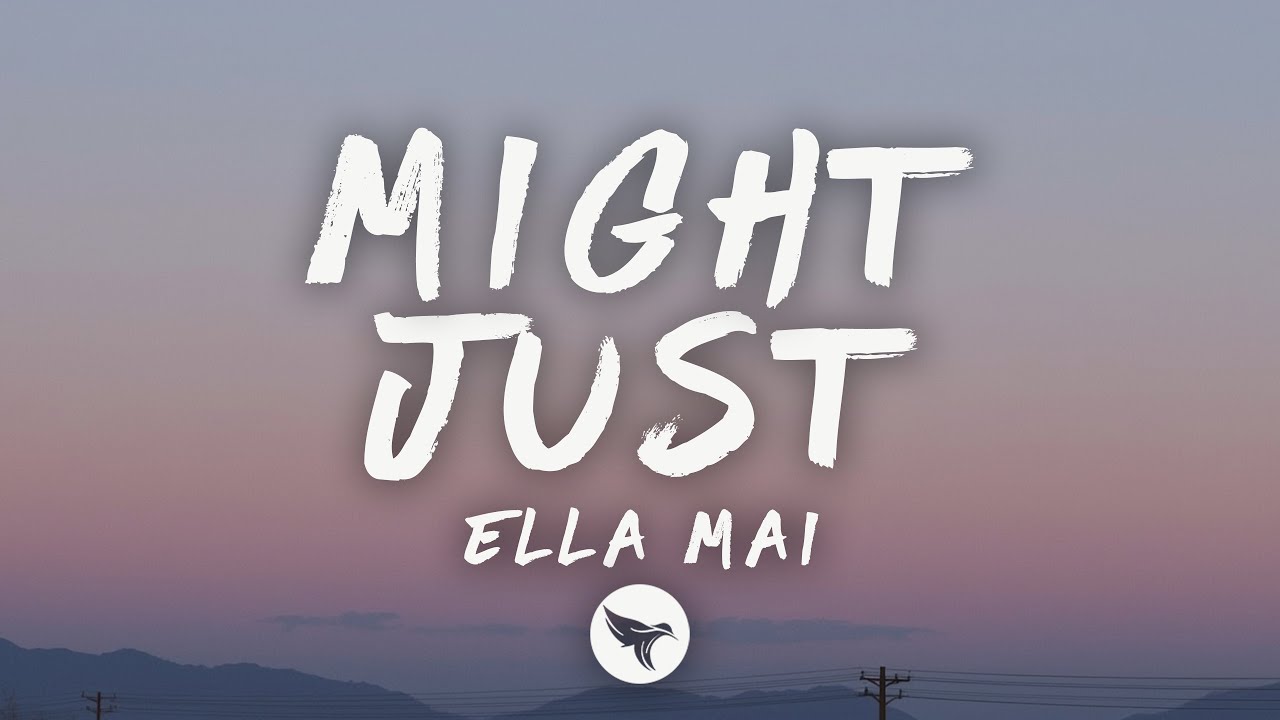 Ella Mai - Might Just (Lyrics)