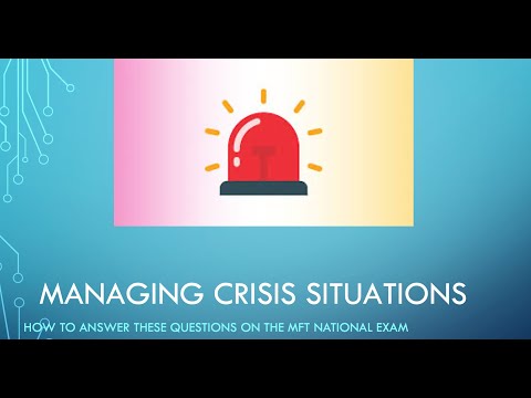 MFT National Exam: Managing Crisis Situations: How to Answer These questions