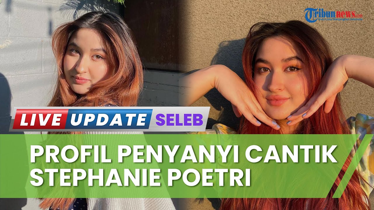 Profil Stephanie Poetri, Penyanyi Cantik Putri Titi DJ Bersuara Merdu ...