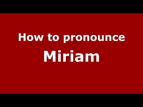 How to pronounce Miriam (Italian/Italy) - PronounceNames.com