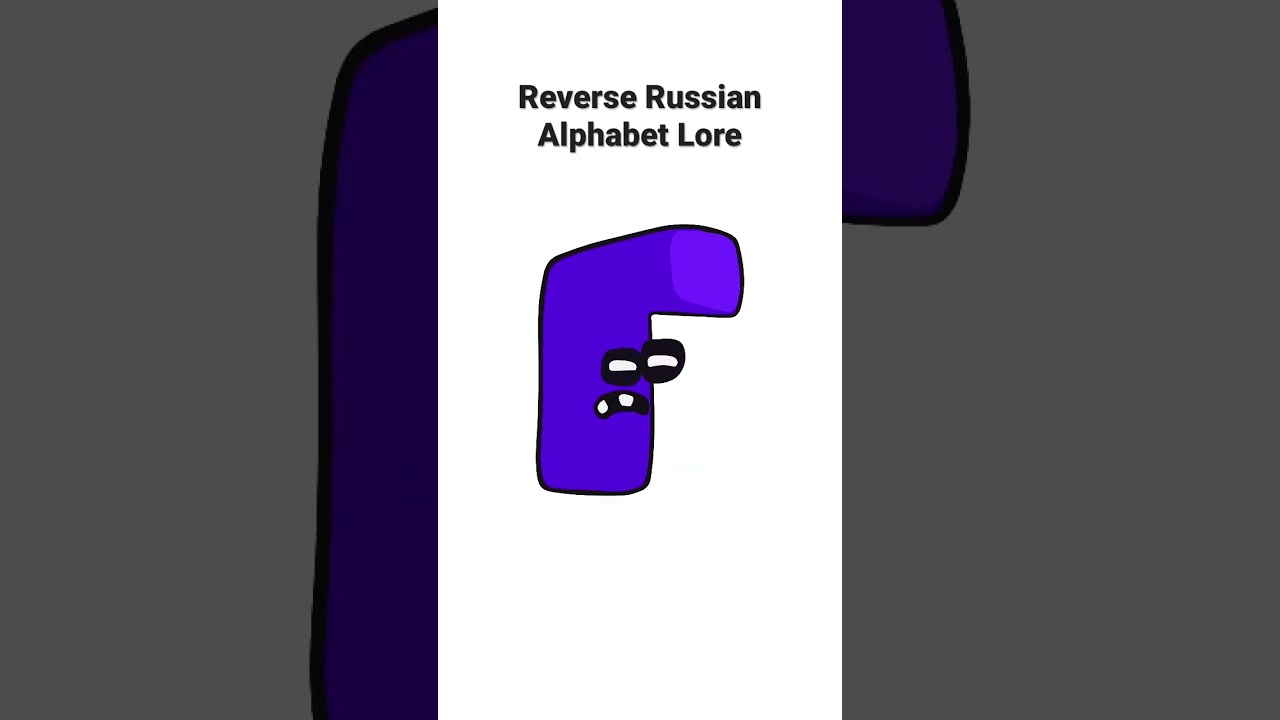 Reverse Russian Alphabet Lore Part 1