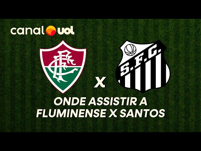 Onde vai passar Fluminense x Santos pelo Brasileirão? Como assistir