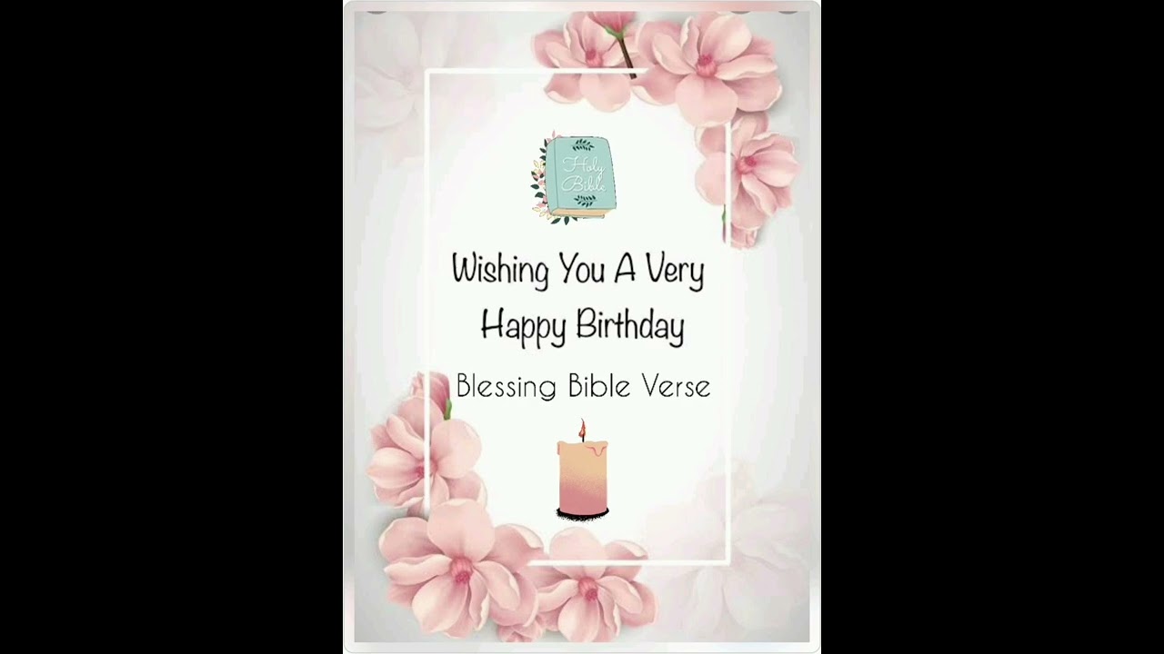 Birthday Blessing Bible Verse | Wishing You A Happy Birthday | Birthday Wishes | Today's Blessings