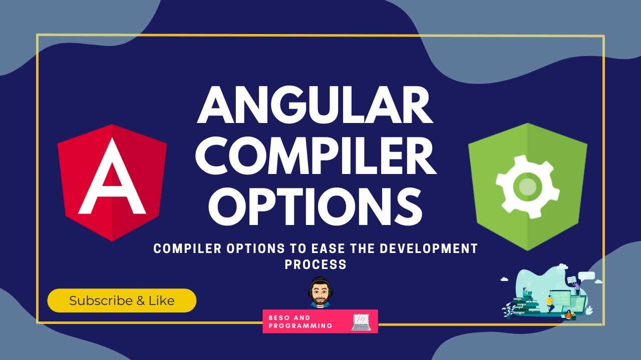 Angular Compiler Options to Ease the Development Process.