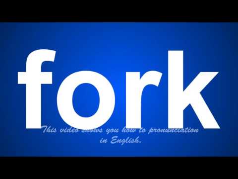 the correct pronunciation of fork in English.
