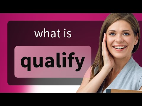 Qualify | definition of QUALIFY