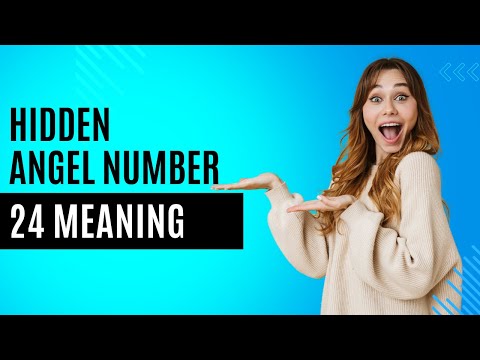 Angel Number 24 Meaning: The Ultimate Guide You Need