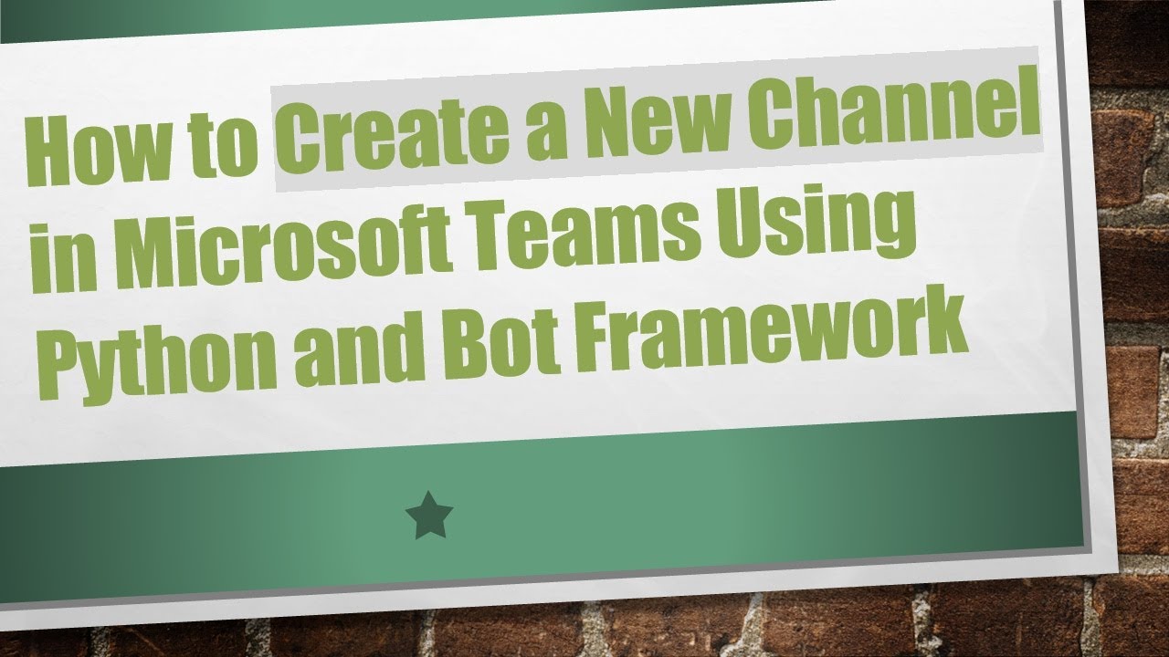 How to Create a New Channel in Microsoft Teams Using Python and Bot Framework