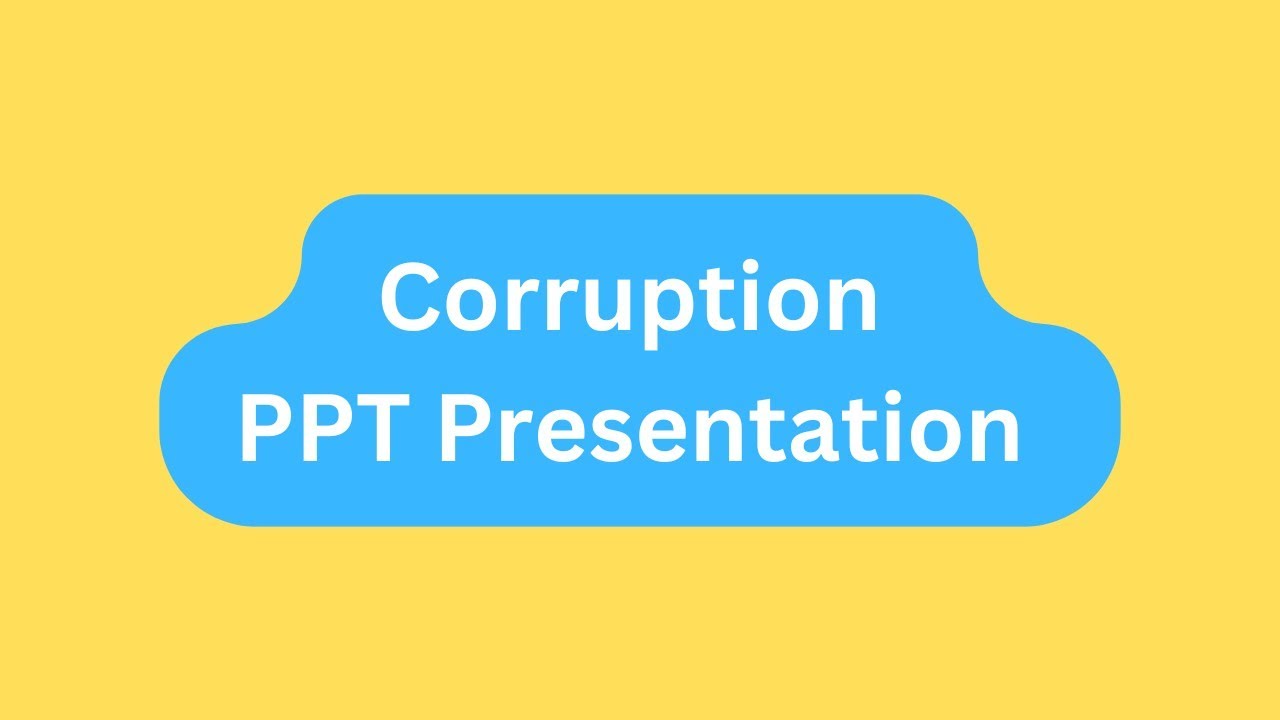 Corruption PPT Presentation Seminar Download: Definition, Types, Causes, Impacts, Prevention