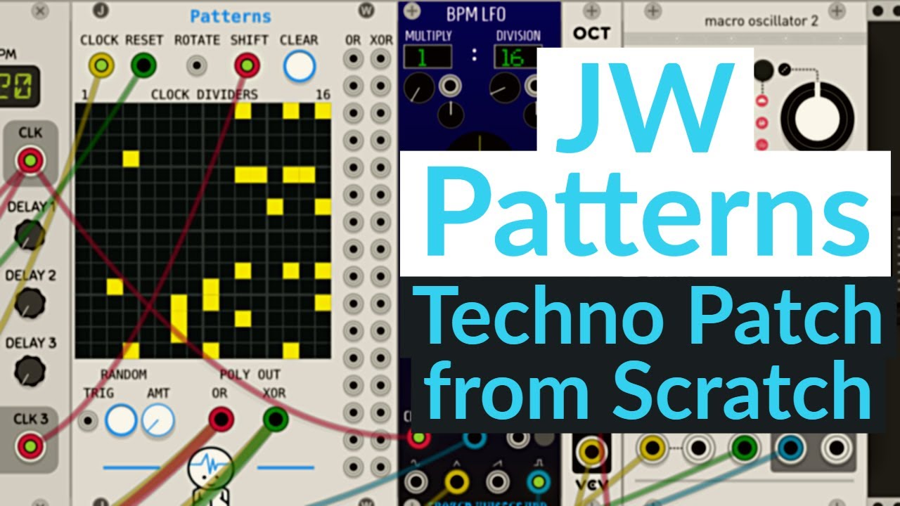 Making Techno Patch from Scratch with the new JW PATTERNS module