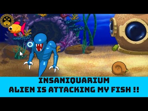 INSANIQUARIUM : Tank-1 Alien Is Attacking My Fish