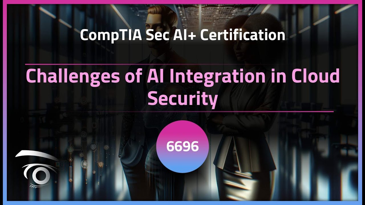 Challenges of AI Integration in Cloud Security | Exclusive Lesson