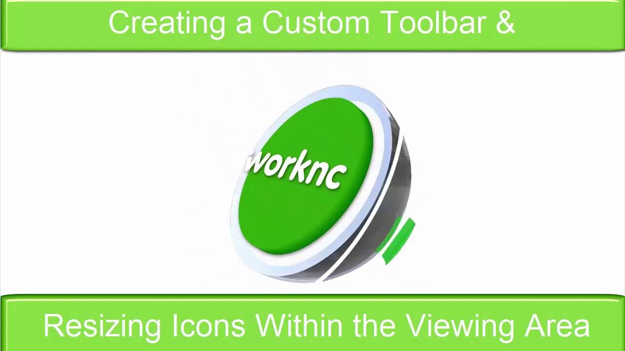 Custom Toolbar & Icons | WorkNC Tips & Tricks