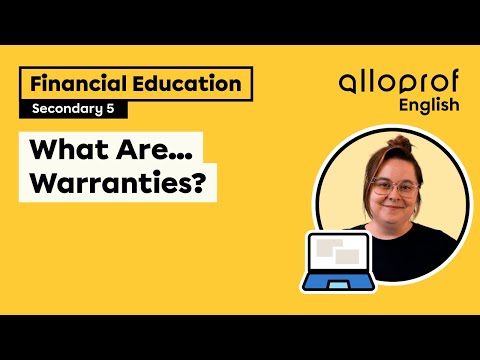 What Are... Warranties? | Financial Education | Alloprof