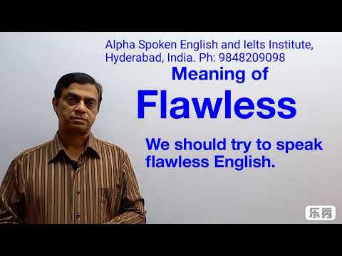 Flawless - Pronunciation, Meaning, Examples, Synonyms and Antonyms.