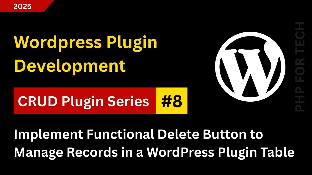 08 Add Delete Button to Remove Records from Custom Table in WordPress Plugin