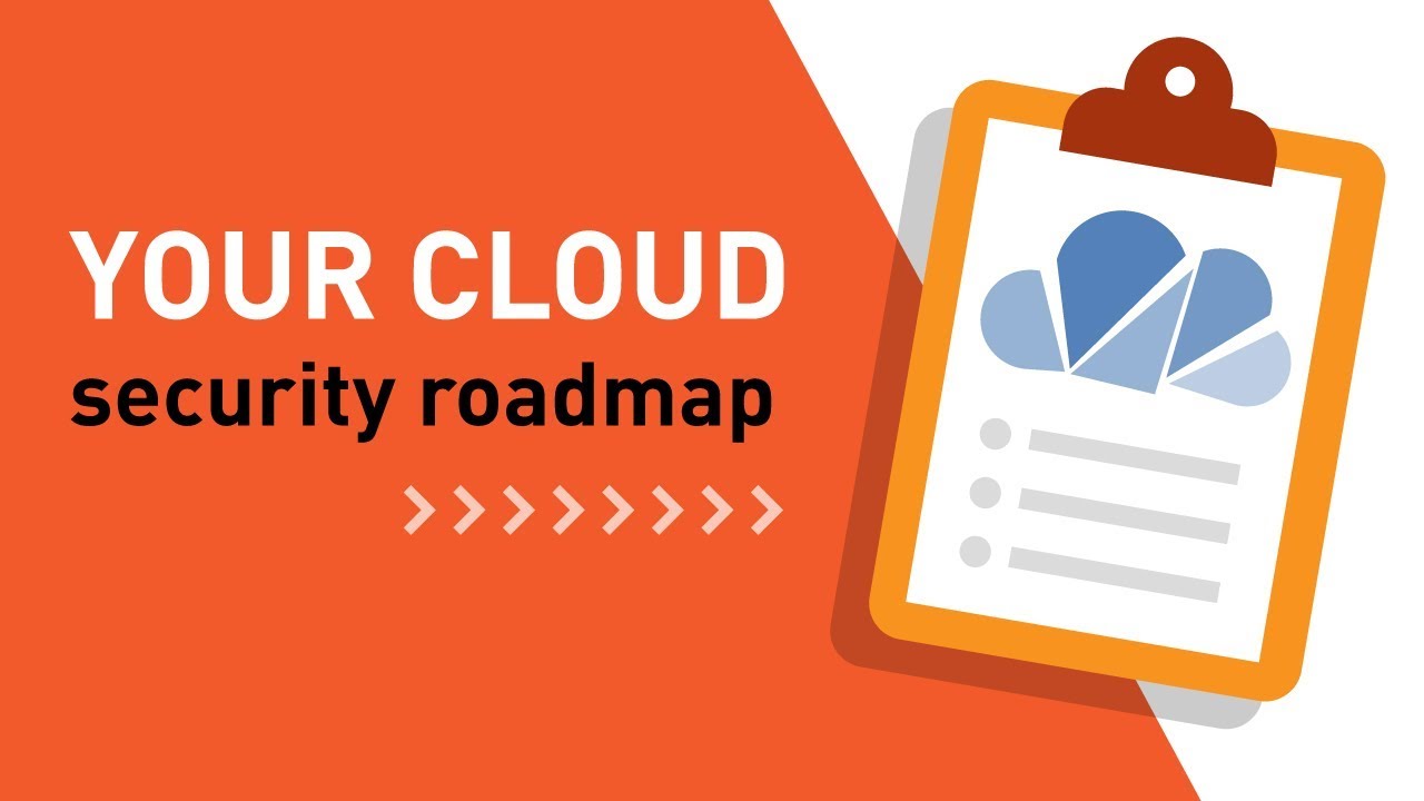 Your cloud security roadmap
