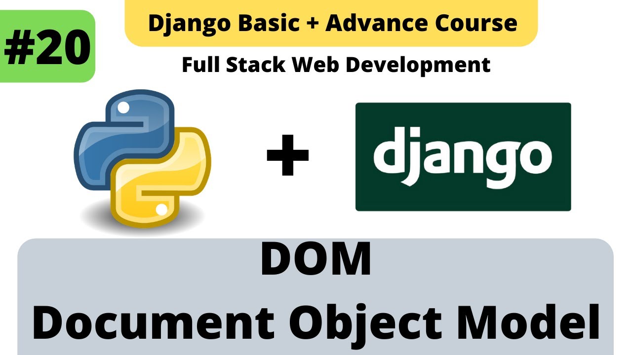 #20 DOM - Document Object Model Introduction | Python-Django Fullstack Development Course