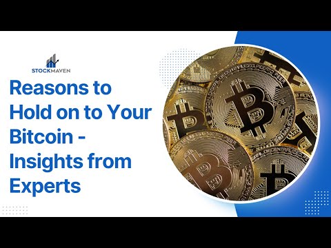 🚀 Reasons to Hold on to Your Bitcoin: Insights from Experts! 💰