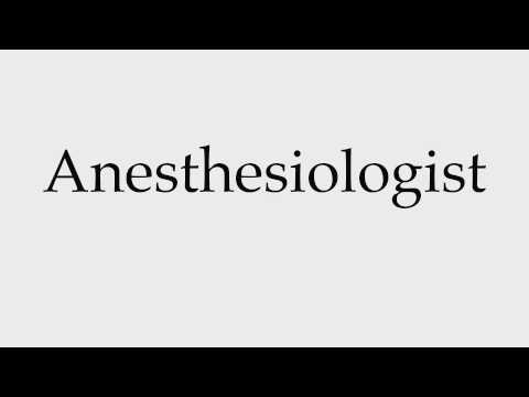 How to Pronounce Anesthesiologist