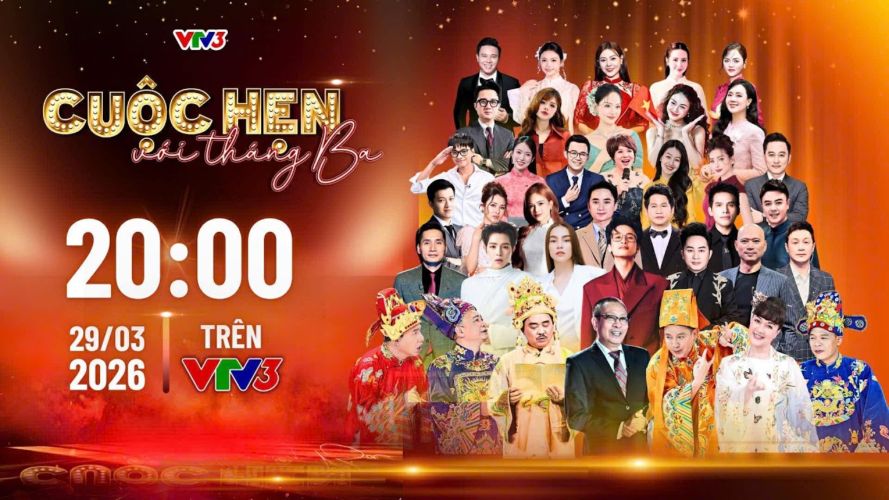 Cuộc hẹn với tháng Ba - Kỷ niệm 30 năm ngày phát sóng đầu tiên của VTV3