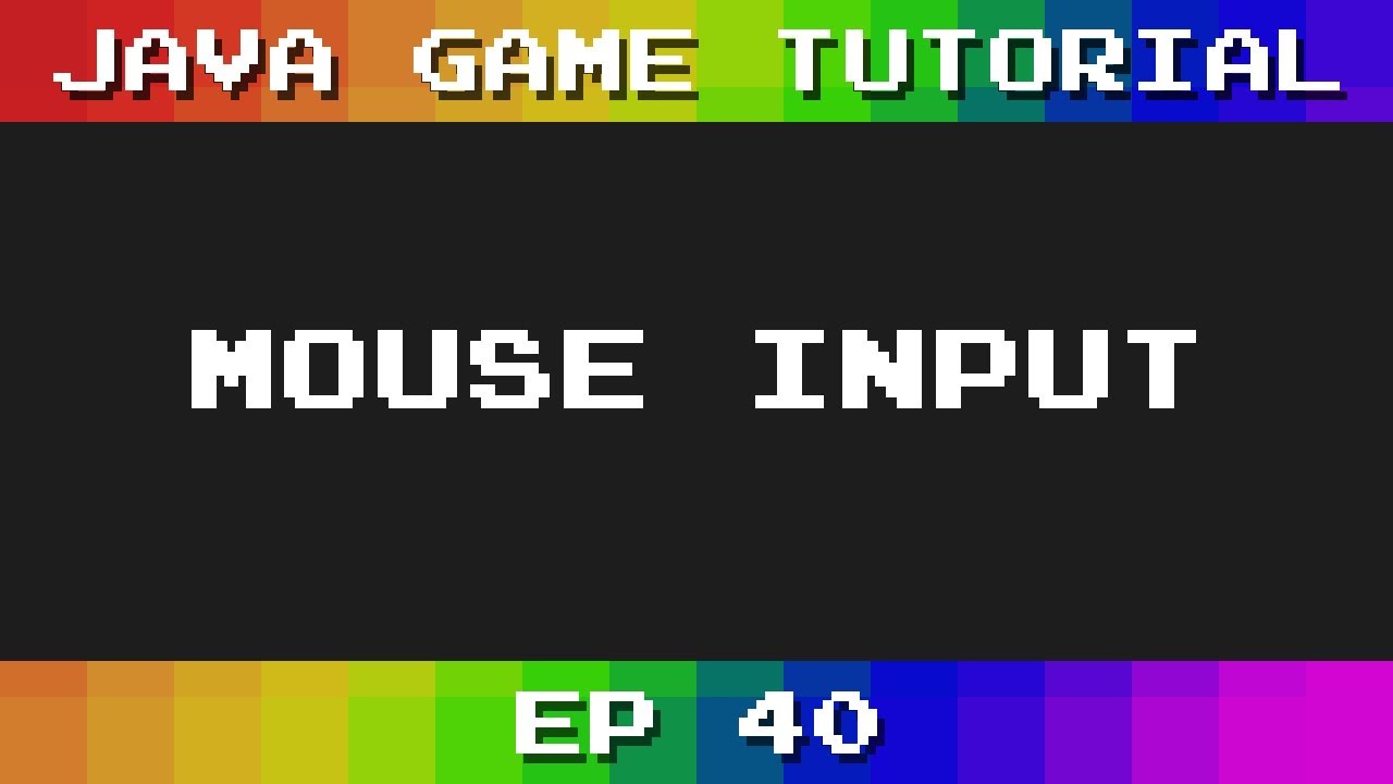 Java Game Tutorial: Ep 40 - Mouse Input