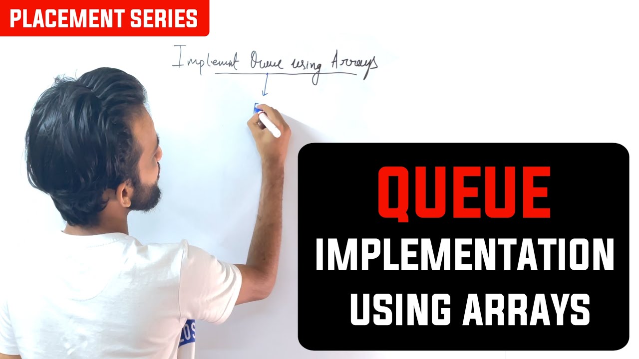 Queue Implementation using Arrays