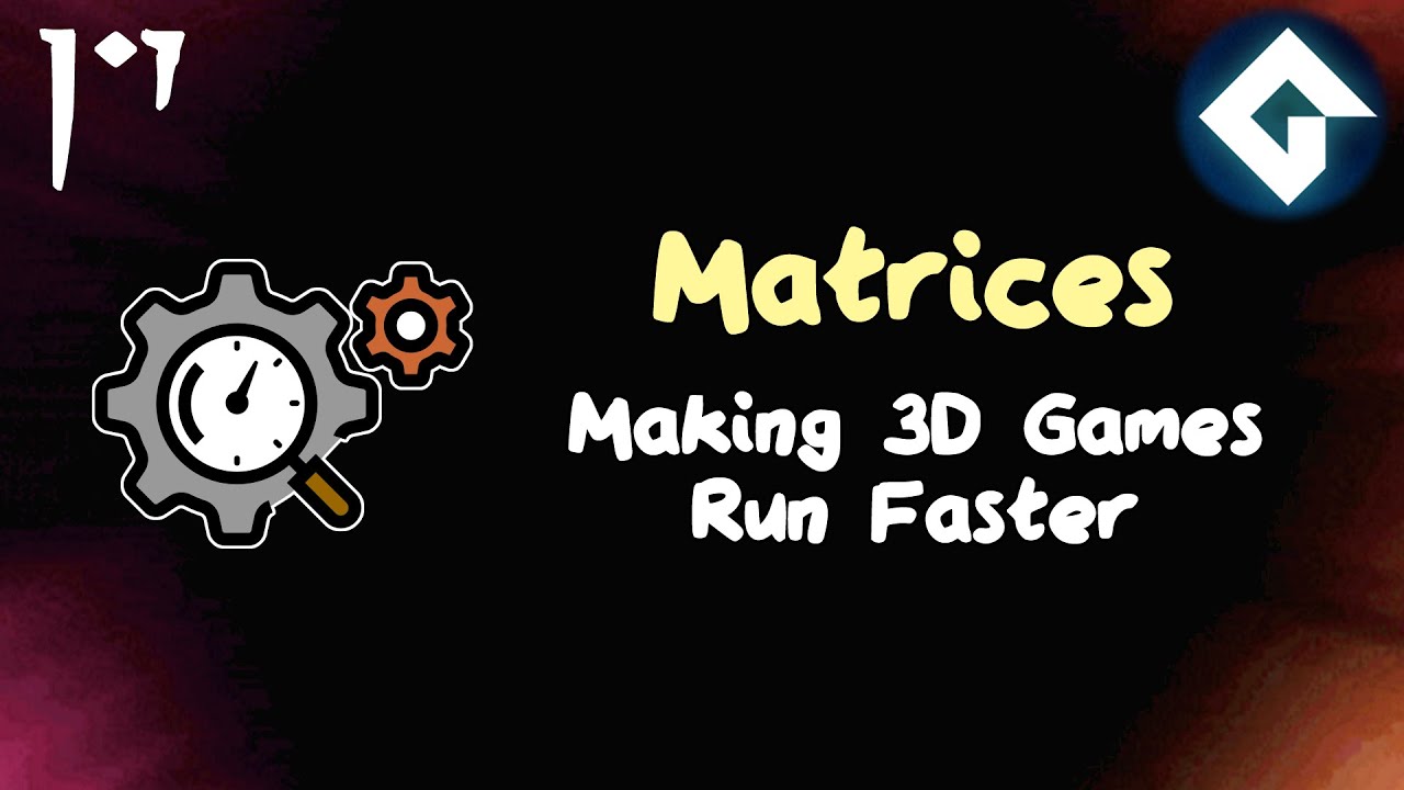 Matrix Operations - Optimizing 3D Games in GameMaker