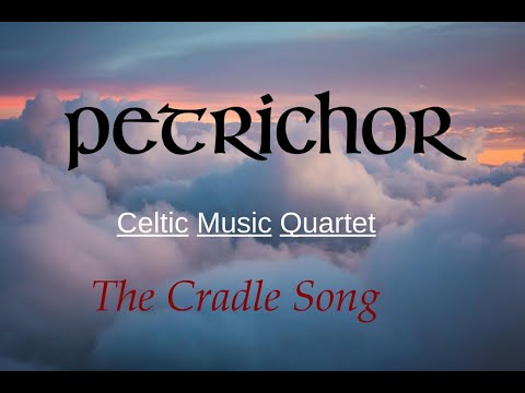 PETRICHOR, The Cradle Song by James Scott Skinner