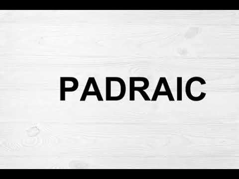 How To Pronounce Padraic