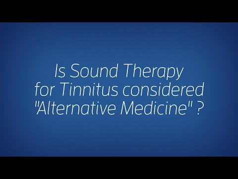 Is Sound Therapy for Tinnitus considered "Alternative Medicine"? | Sound Relief