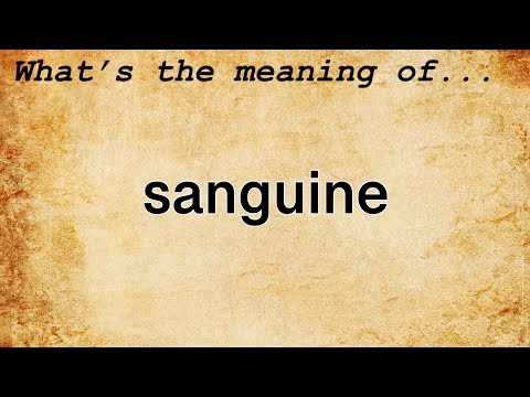 Sanguine Meaning | Definition of Sanguine