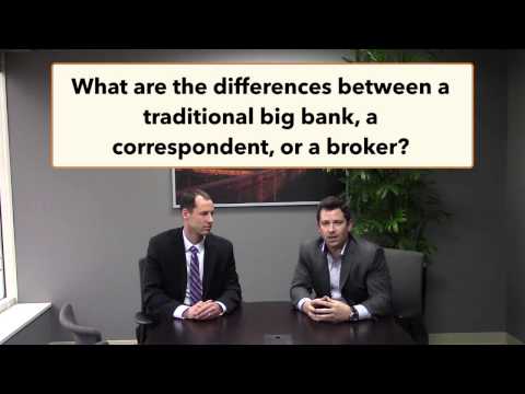 Differences between a big bank, correspondent and broker?