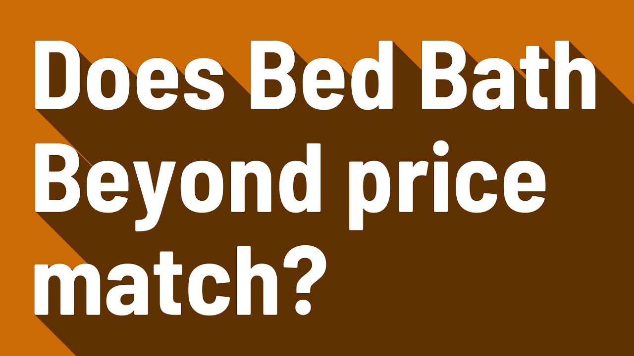 Does Bed Bath Beyond price match?
