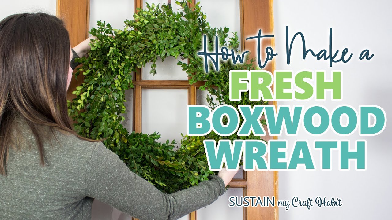 How to Make a Fresh Boxwood Wreath - Great Transitional Decor! 🌿