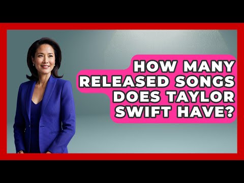 How Many Released Songs Does Taylor Swift Have? - Country Music Chronicles