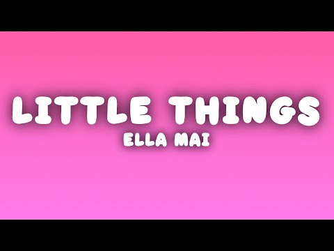 Ella Mai - Little Things (Lyrics)