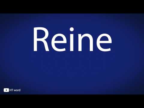 How to pronounce Reine