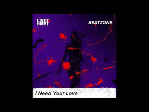 BEATZONE - I Need Your Love