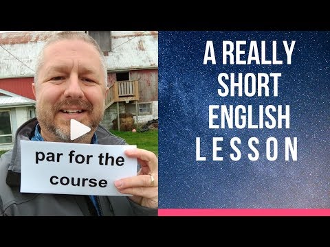 Meaning of PAR FOR THE COURSE - A Really Short English Lesson with Subtitles