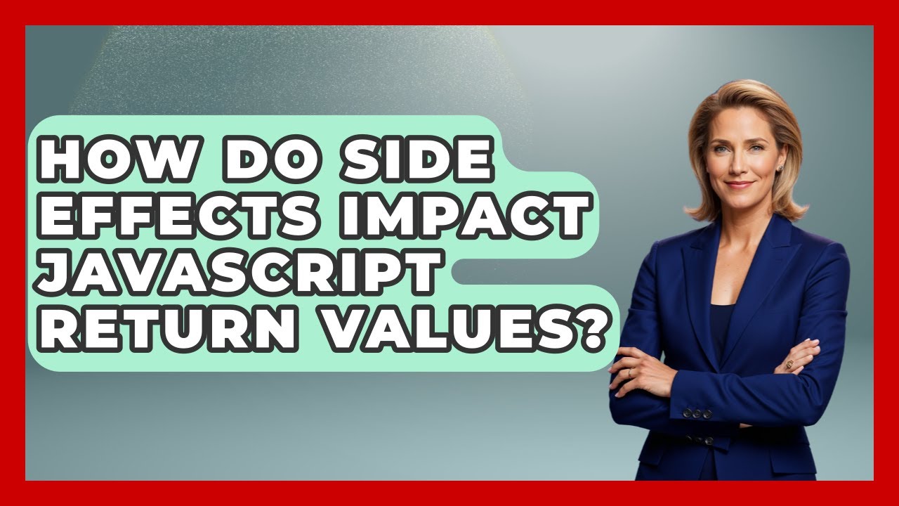 How Do Side Effects Impact JavaScript Return Values? - JavaScript Toolkit
