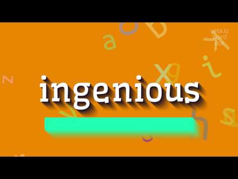INGENIOUS - HOW TO SAY INGENIOUS?