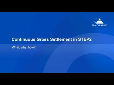 Continuous Gross Settlement in STEP2 - what, why, how?