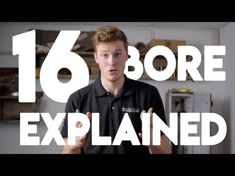 16 Bore Explained!