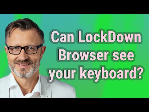 Can LockDown Browser see your keyboard?