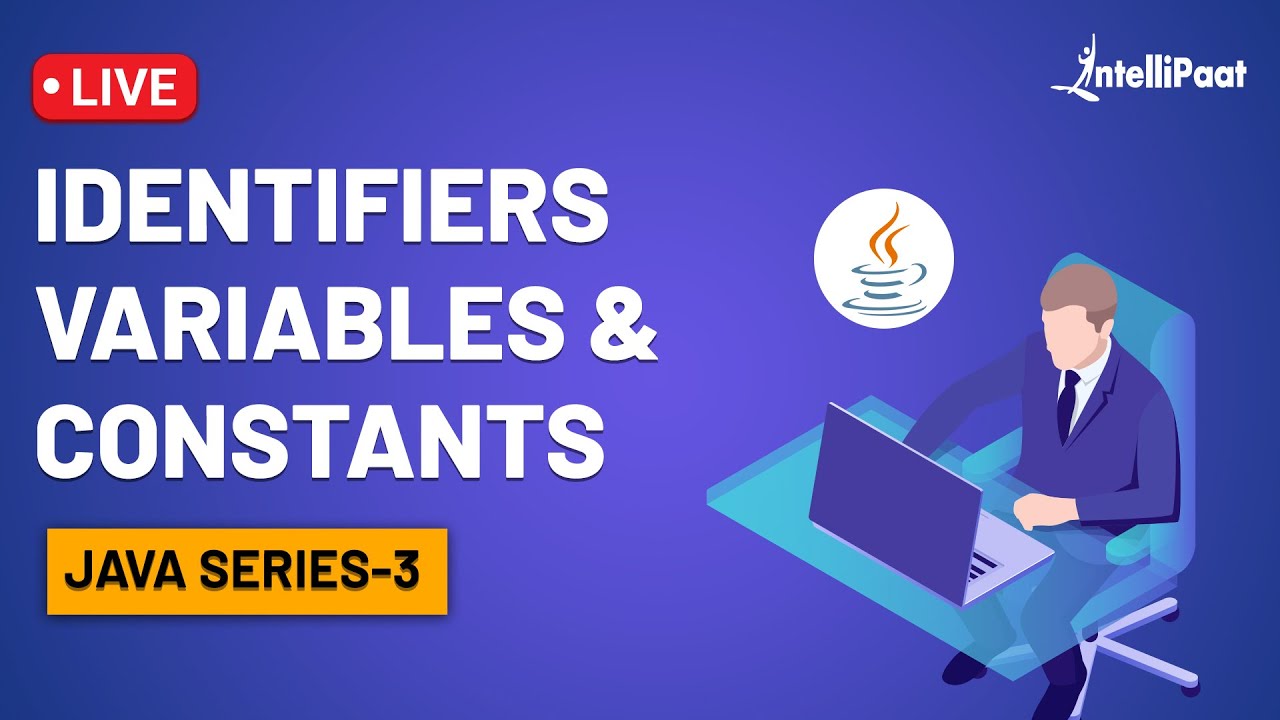Java Variables | Java Variables and Constants | Java Identifiers | Intellipaat